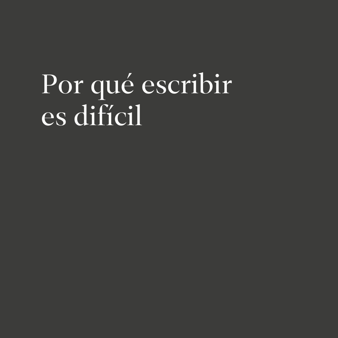 Por qué escribir es difícil - Sinjania Formación para Escritores